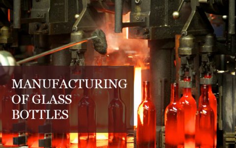GLASS BOTTLES MANUFACTURING: 3 CRUCIAL STAGES